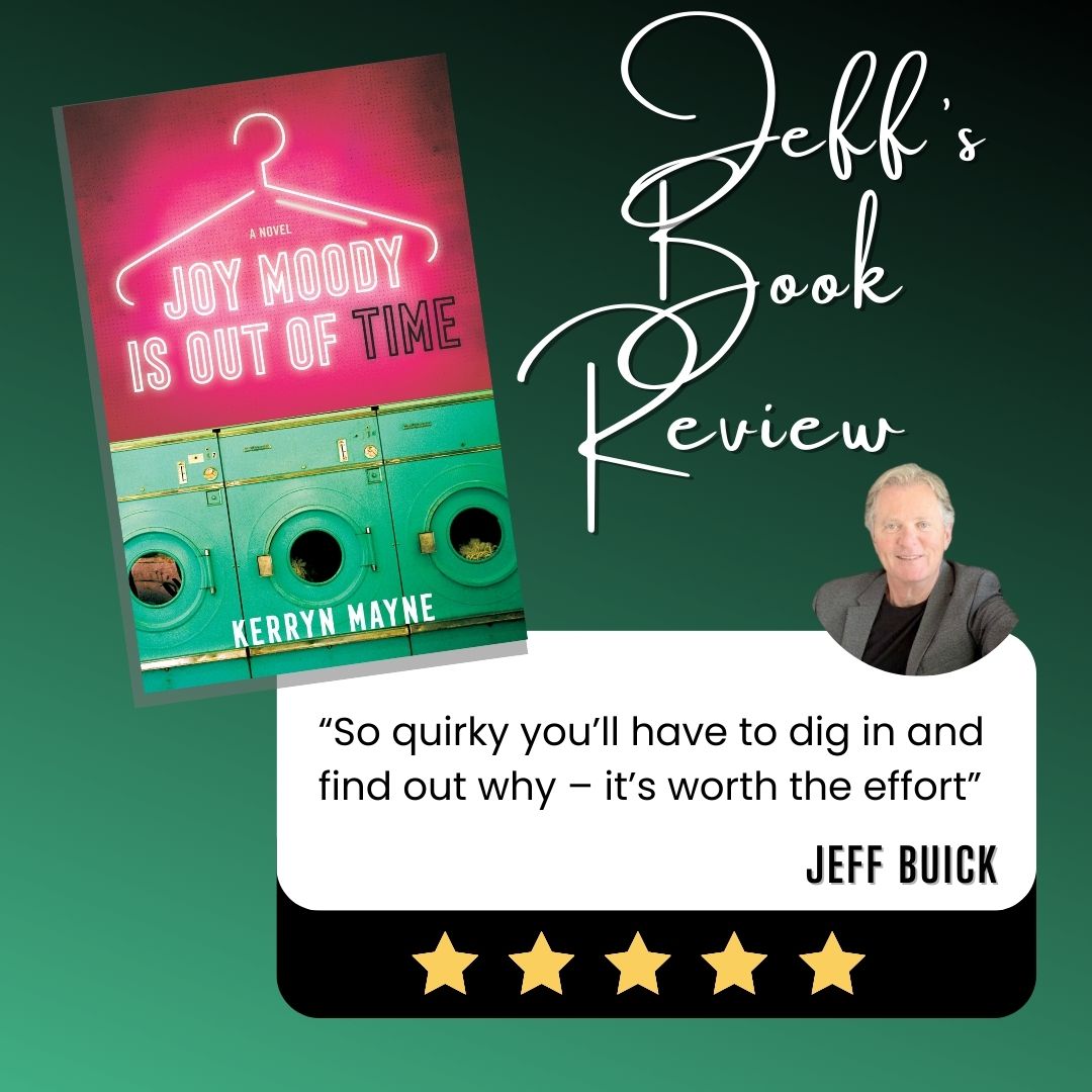 Jeff's Book Review: "Joy Moody Is Out of Time" by Kerryn Mayne - Jeff Buick